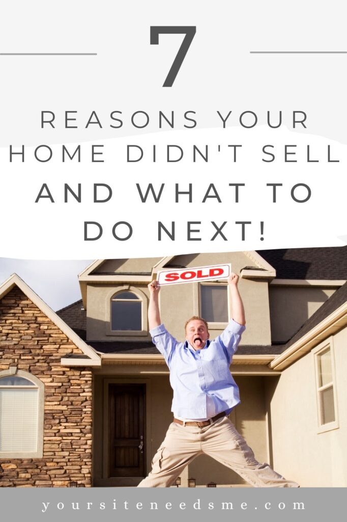 7 Reasons Your Home Didn't Sell (and What to Do Next!)