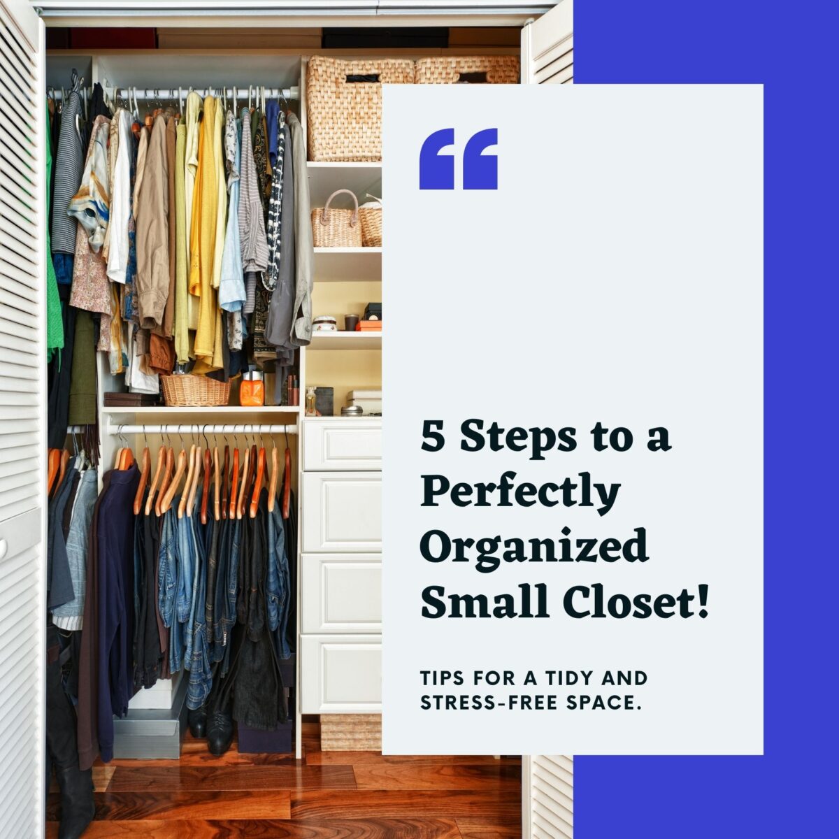 5 Steps to Organization for Small Closets and Tips for a Tidy Space